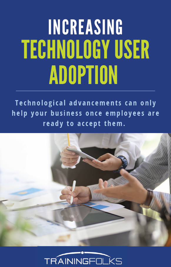 Effective Technology Training and Higher User Adoption